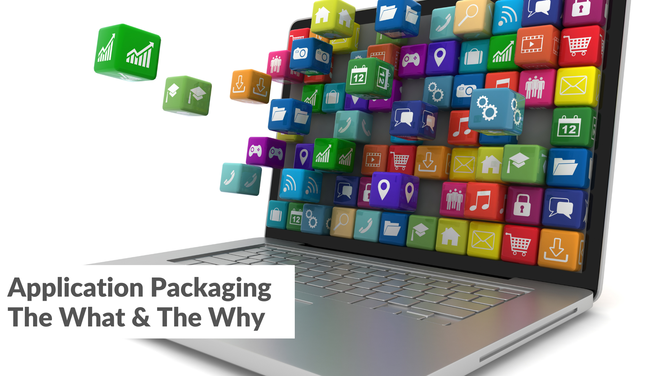 Application Packaging | The What and The Why