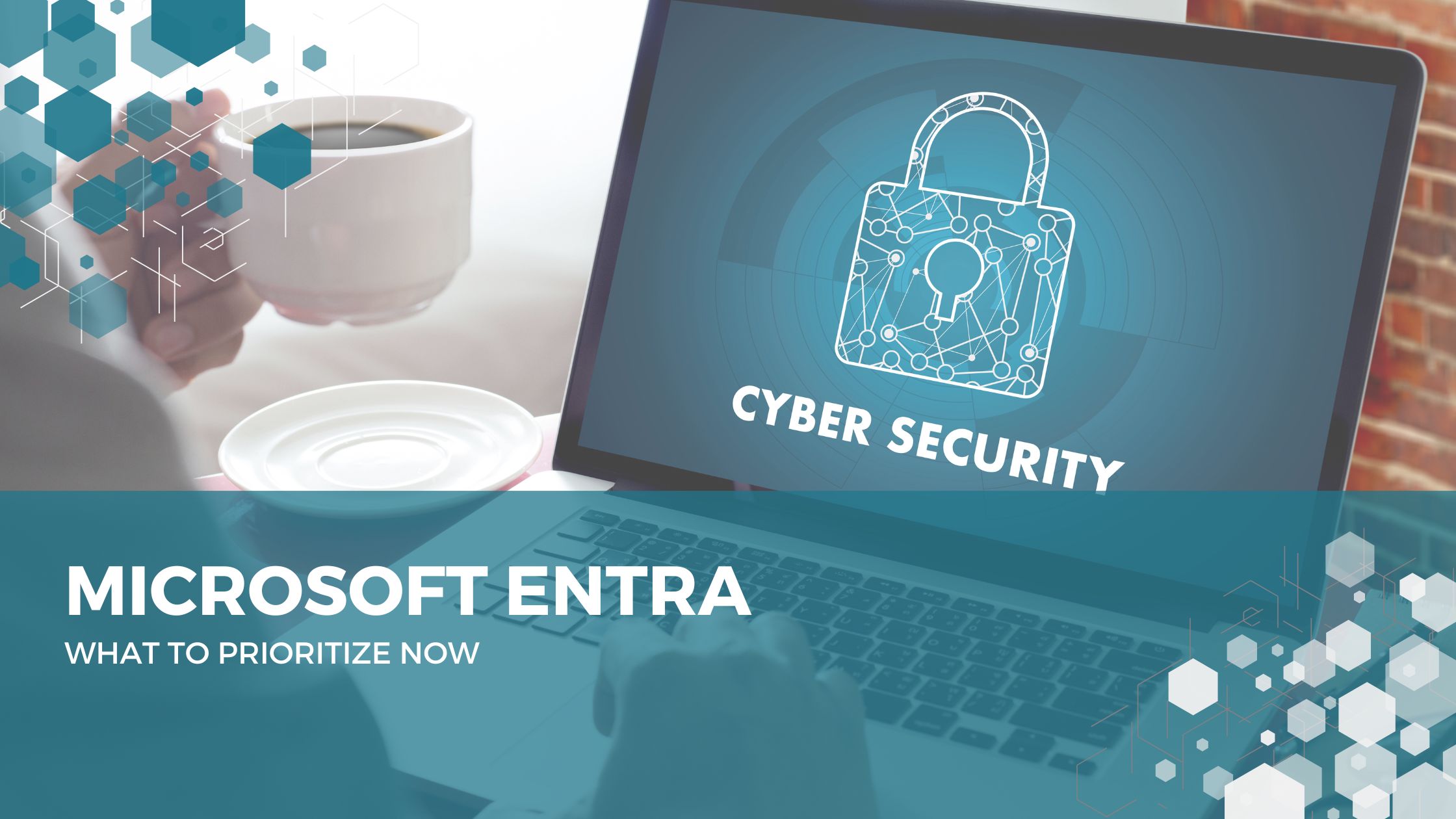 Microsoft Entra | What to prioritize now