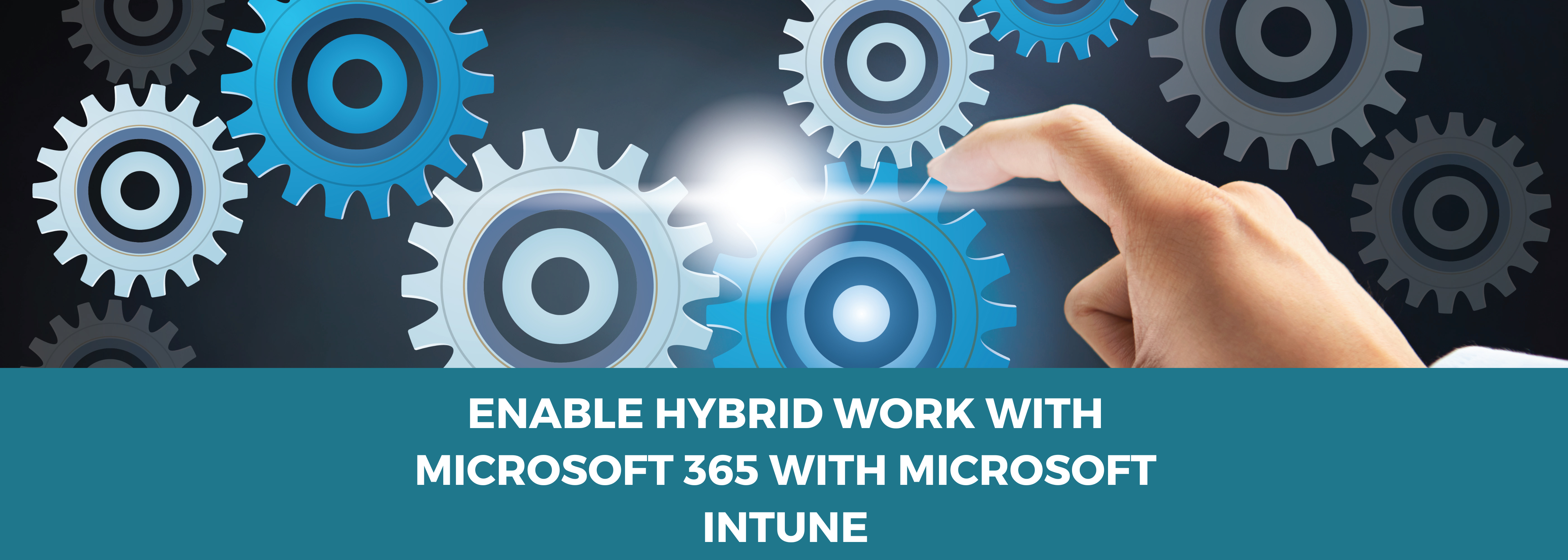 Enable hybrid work with Microsoft 365 with Microsoft Intune