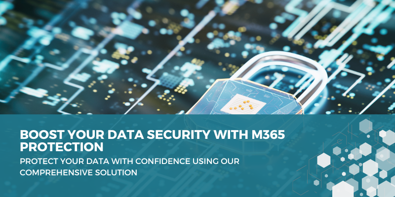 Boost Your Data Security with M365 Protection